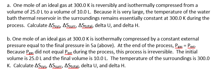 Solved a. One mole of an ideal gas at 300.0 K is reversibly | Chegg.com