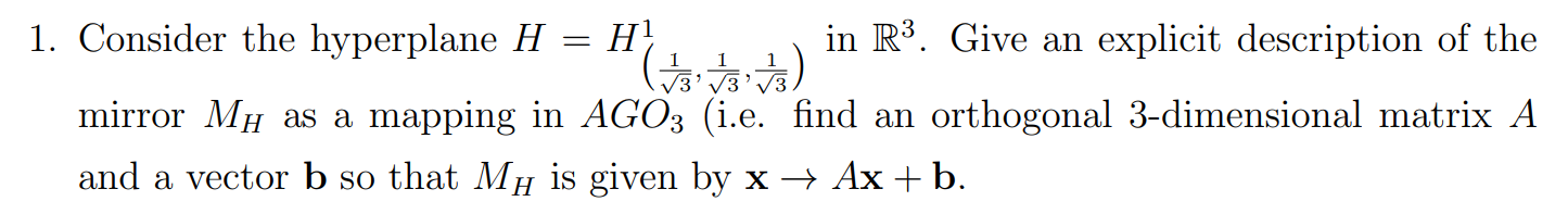 Solved 1. Consider the hyperplane H=H(31,31,31)1 in R3. Give | Chegg.com
