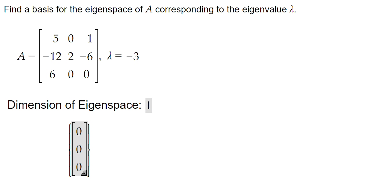 Solved Find a basis for the eigenspace of A corresponding to | Chegg.com