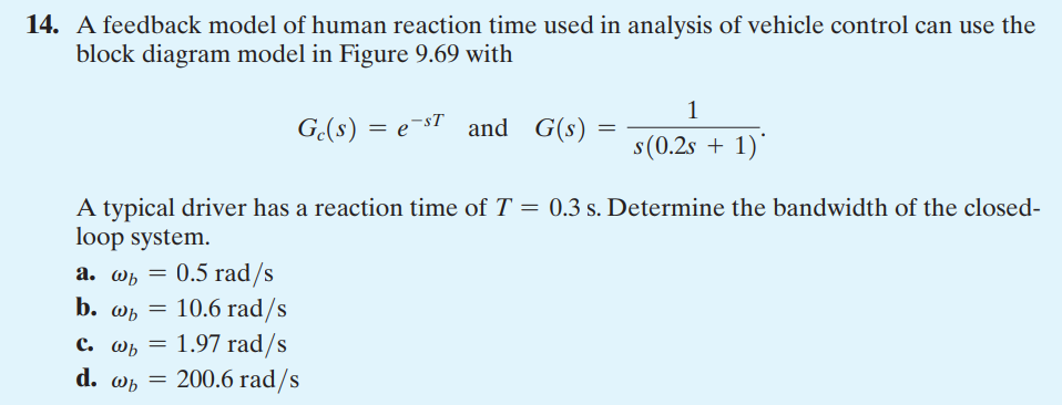 Solved 14. A feedback model of human reaction time used in | Chegg.com