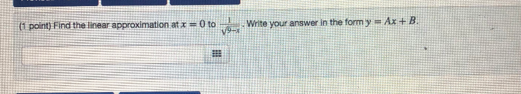 Solved (1 point) Find the linear approximation at x = 0 to | Chegg.com