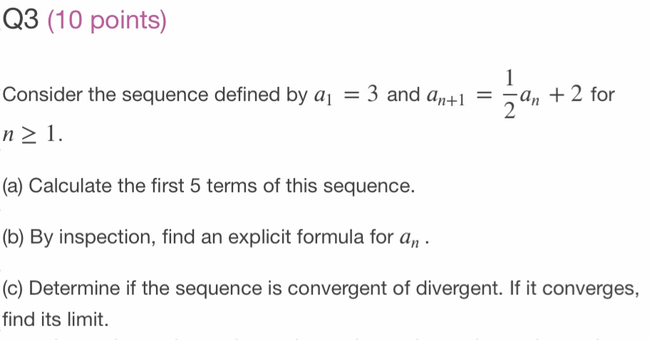 Solved Q3 (10 points) 1 Consider the sequence defined by ai | Chegg.com