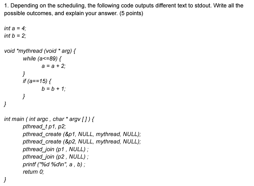 1. Depending on the scheduling, the following code | Chegg.com