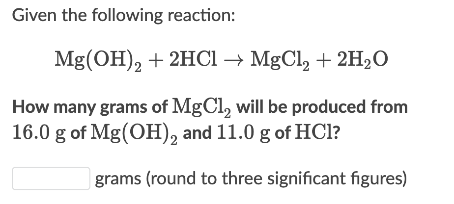 Solved Given the following reaction: Mg(OH)2+2HCl→MgCl2+2H2O | Chegg.com