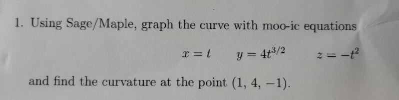 Solved 1. Using Sage/Maple, graph the curve with moo-ic | Chegg.com