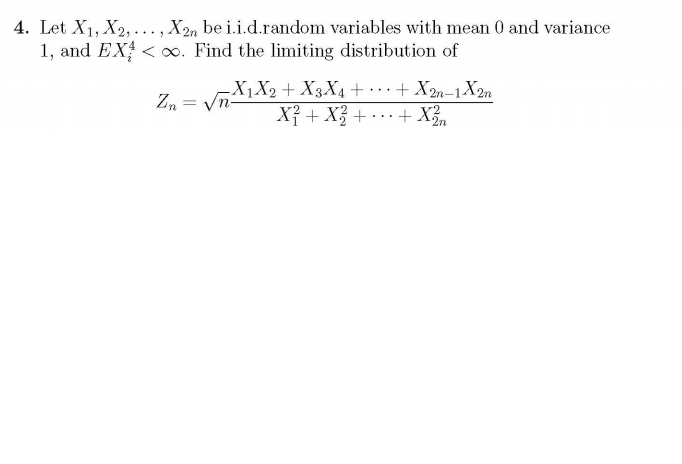 Solved 4. Let X1, X2, ..., X2n bei.i.d.random variables with | Chegg.com