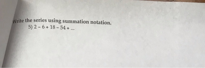 Solved Write the series using summation notation. 5) | Chegg.com