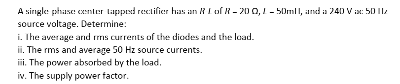 Solved A single-phase center-tapped rectifier has an R−L of | Chegg.com