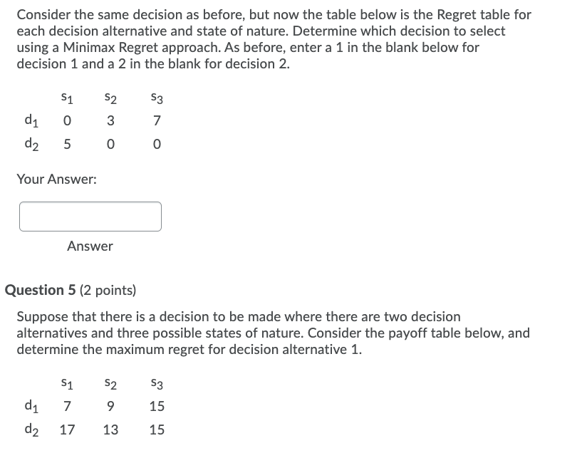 Solved Consider the same decision as before, but now the | Chegg.com