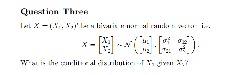 Solved Question Three Let X (X1, X2)' be a bivariate normal | Chegg.com