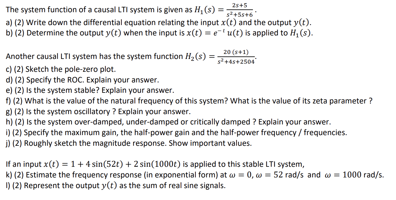 Solved = 25+5 52 +55+6 The system function of a causal LTI | Chegg.com