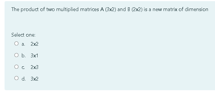 Solved The product of two multiplied matrices A (3X2) and B | Chegg.com