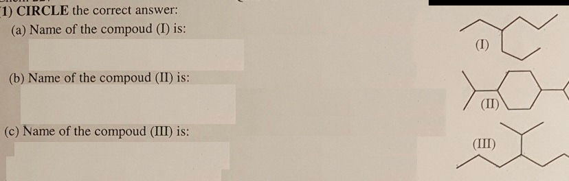 Solved 1) CIRCLE the correct answer: (a) Name of the compoud | Chegg.com