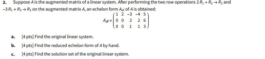 Solved 2. Suppose A is the augmented matrix of a linear | Chegg.com