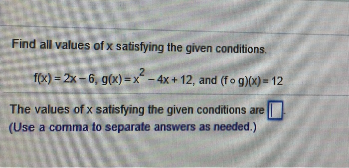 Solved Find all values of x satisfying the given conditions | Chegg.com