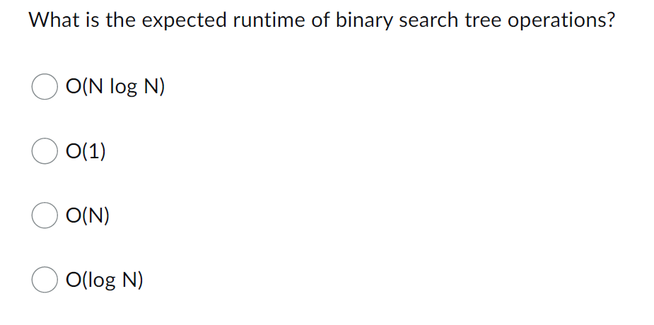 Solved What is the expected runtime of binary search tree | Chegg.com