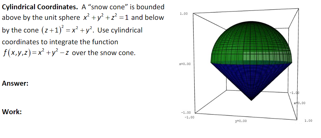 Solved Cylindrical Coordinates. A "snow cone" is bounded | Chegg.com