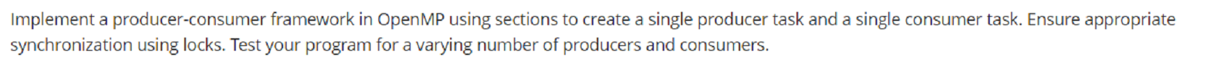Implement a producer-consumer framework in Open MP | Chegg.com Implement a producer-consumer framework in Open MP | Chegg.com