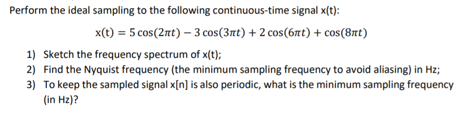 Solved Perform the ideal sampling to the following | Chegg.com