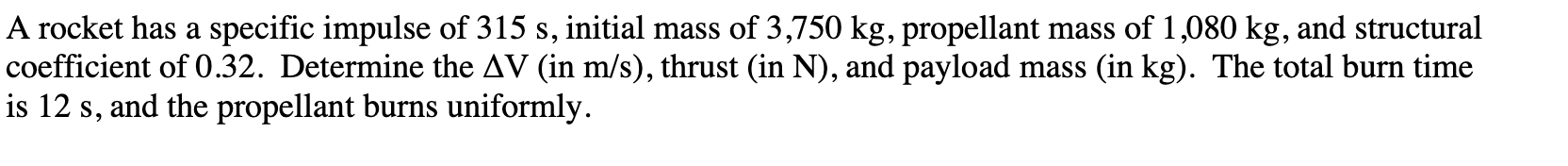 Solved A rocket has a specific impulse of 315s, ﻿initial | Chegg.com