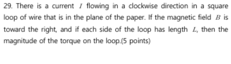 Solved 29. There is a current i flowing in a clockwise | Chegg.com