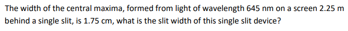Solved The width of the central maxima, formed from light of | Chegg.com