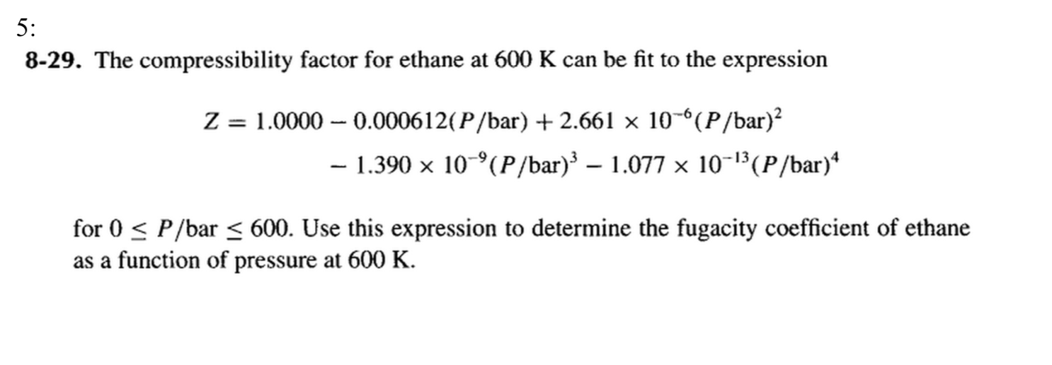 Solved 5: 8-29. The compressibility factor for ethane at 600 | Chegg.com