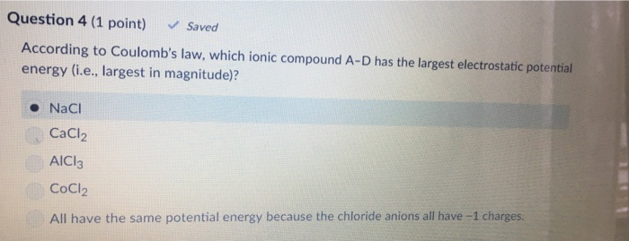 Solved Question 4 (1 point) Saved According to Coulomb's | Chegg.com
