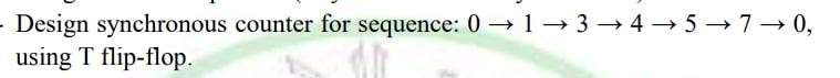 Solved Design synchronous counter for sequence: | Chegg.com