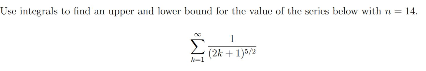 Solved Use integrals to find an upper and lower bound for | Chegg.com