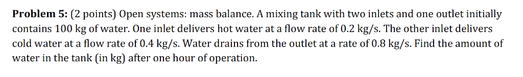 Solved Problem S: (2 points) Open systems mass balance. A | Chegg.com