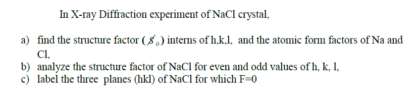 Solved In X-ray Diffraction experiment of NaCl crystal, a) | Chegg.com
