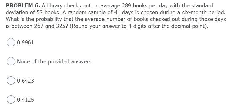 Solved PROBLEM 6. A library checks out on average 289 books | Chegg.com