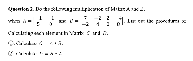 Solved 해 Question 2. Do the following multiplication of | Chegg.com