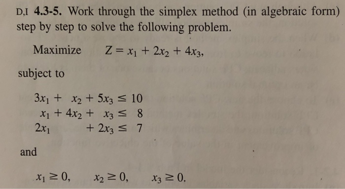 Solved D,I 4.3-5. Work through the simplex method (in | Chegg.com