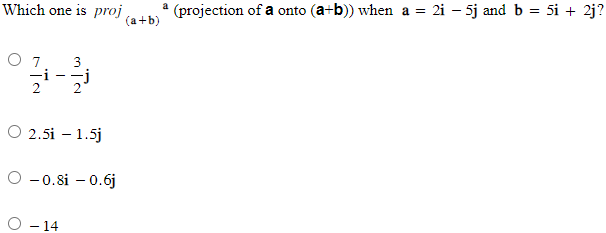 Solved Which one is proj (a+b)a (projection of a onto (a+b) | Chegg.com