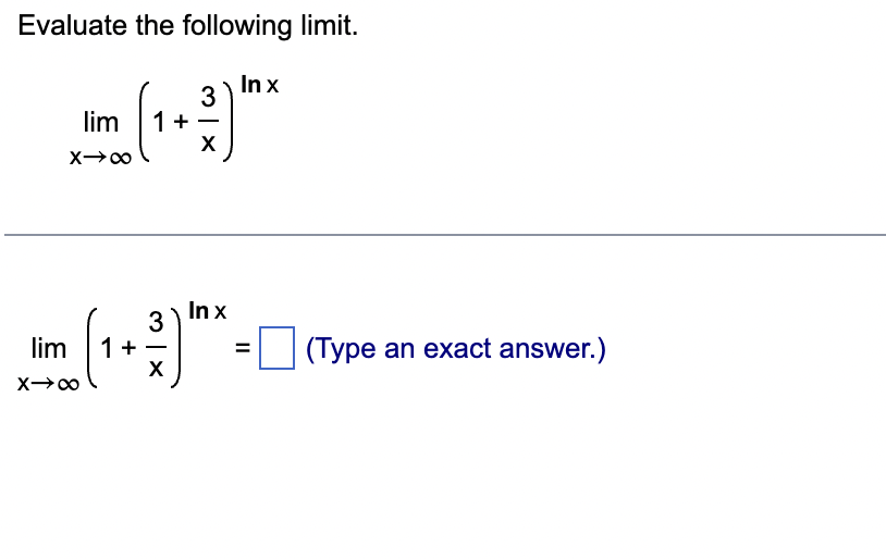 Solved Evaluate the following limit. limx→∞(1+x3)lnx | Chegg.com