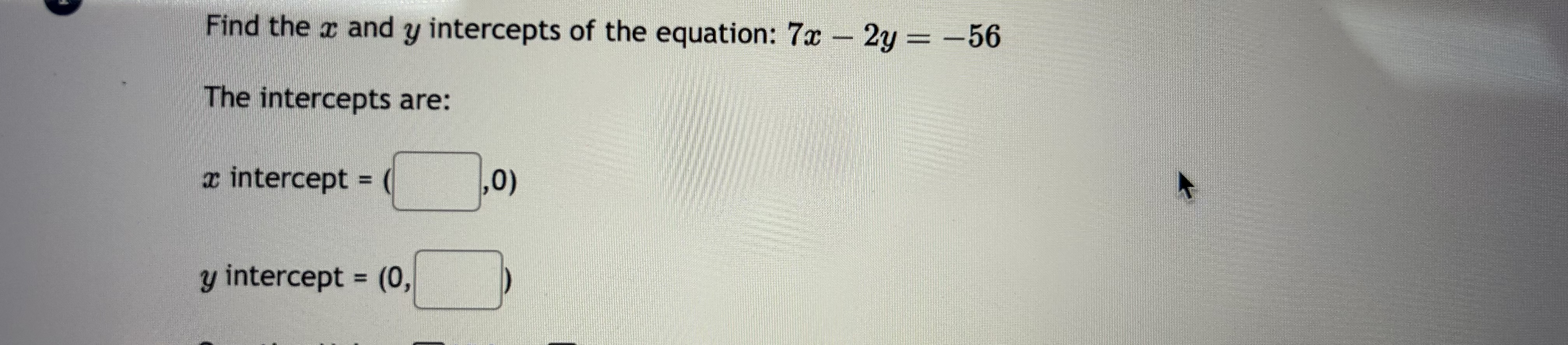 Solved Find the x ﻿and y ﻿intercepts of the equation: | Chegg.com