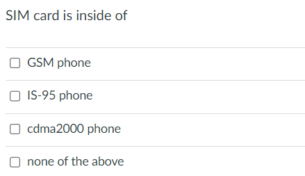 Solved SIM card is inside of GSM phone IS-95 phone cdma2000 | Chegg.com