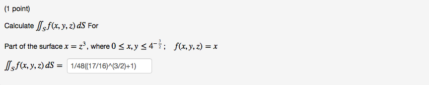 Solved (1 point) Calculate sf(x, y,z) dS For Part of the | Chegg.com