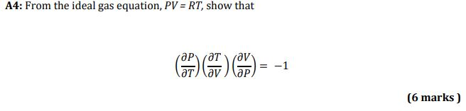 Solved A4: From the ideal gas equation, PV = RT, show that | Chegg.com