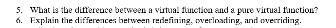 Solved 5. What is the difference between a virtual function | Chegg.com