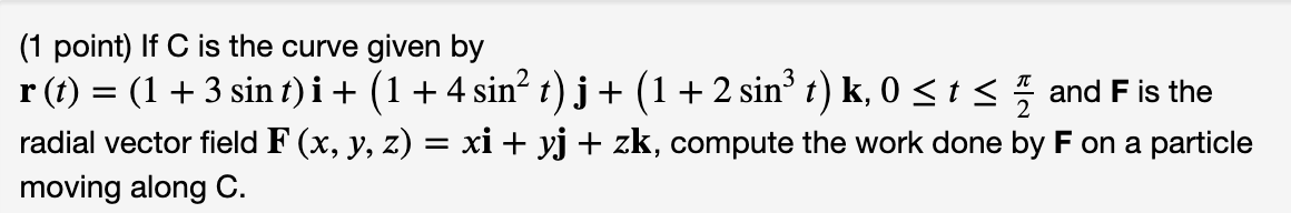 Solved (1 point) If C is the curve given by r(t) = (1 + 3 | Chegg.com