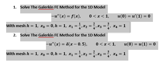 Solved 1. Solve The Galerkin FE Method for the 1D Model | Chegg.com