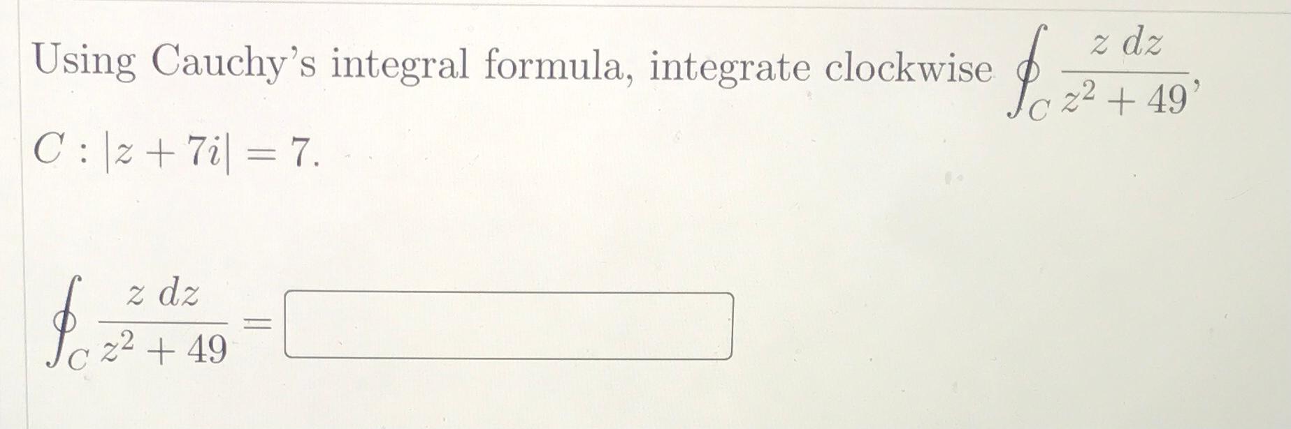 Solved Using Cauchy's integral formula, integrate clockwise | Chegg.com