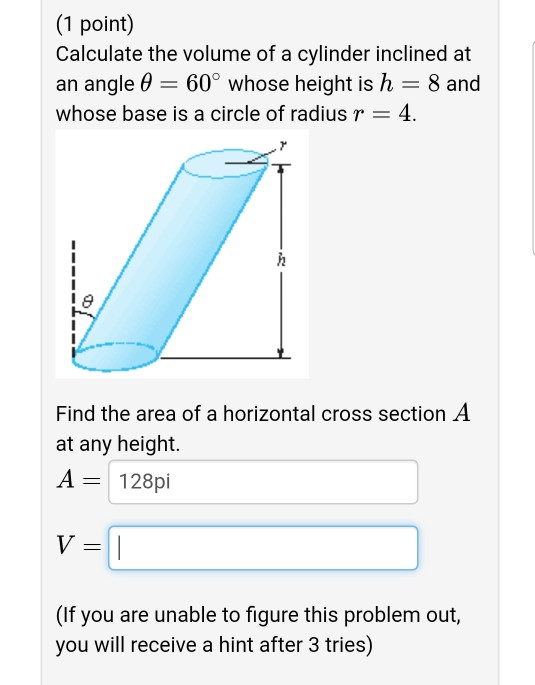 Solved (1 point) Calculate the volume of a cylinder inclined | Chegg.com