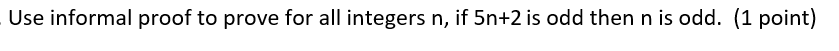 Solved Use informal proof to prove for all integers n, if | Chegg.com