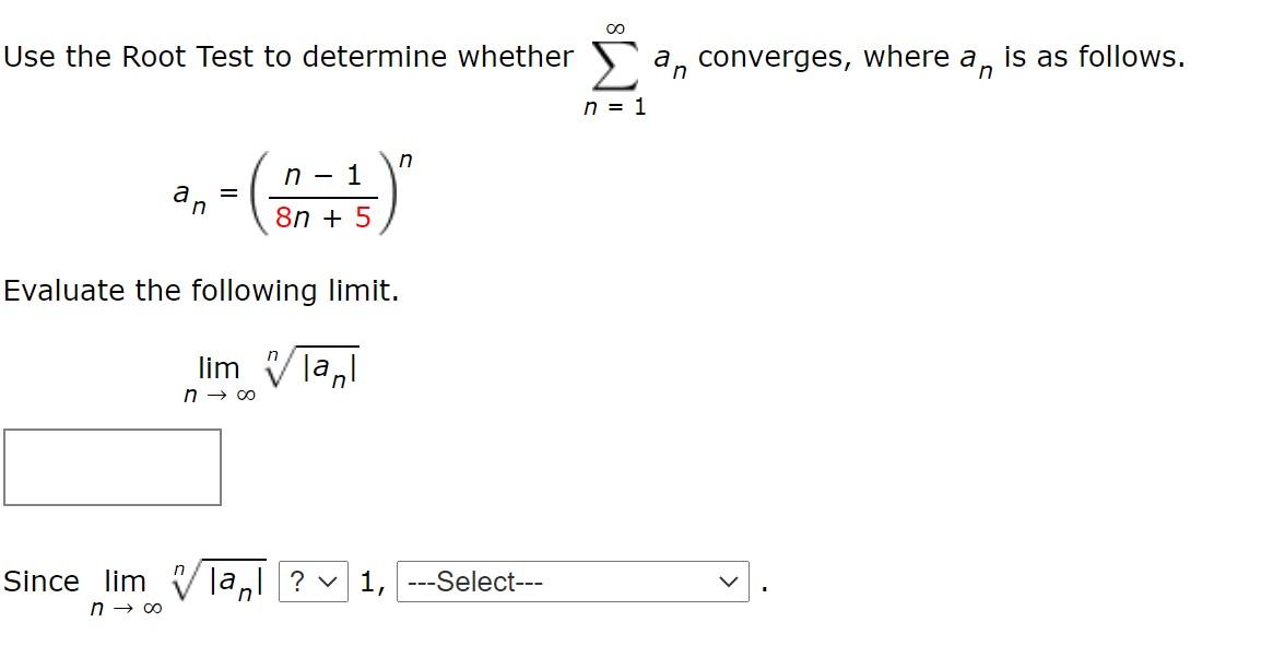 Solved 00 Use the Root Test to determine whether an | Chegg.com