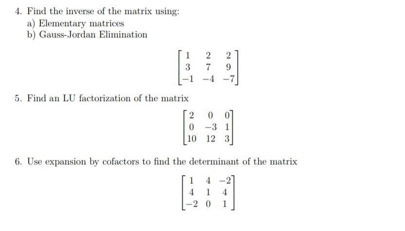 Solved 4. Find the inverse of the matrix using: a) | Chegg.com