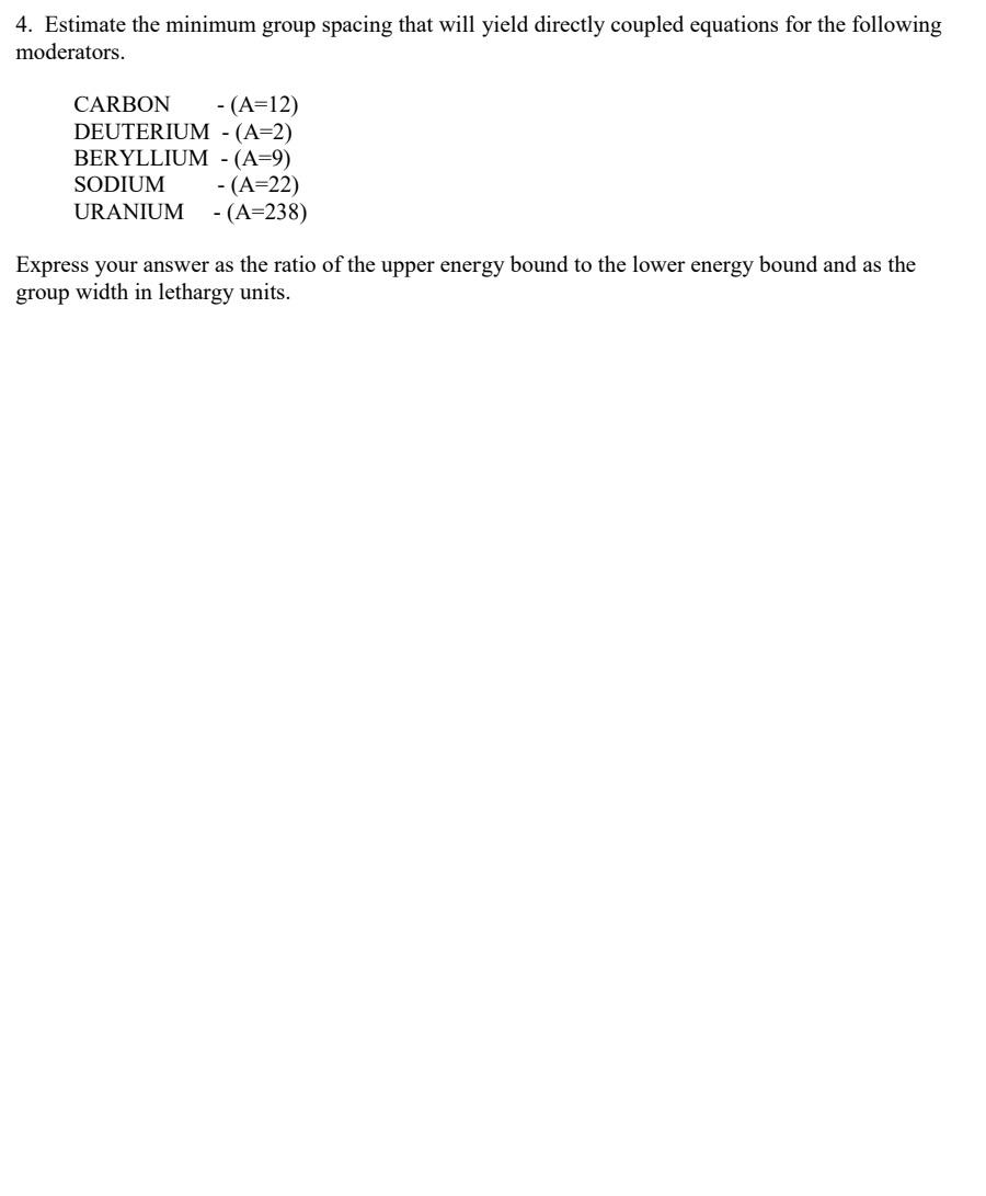 [Solved]: 4. Estimate the minimum group spacing that will